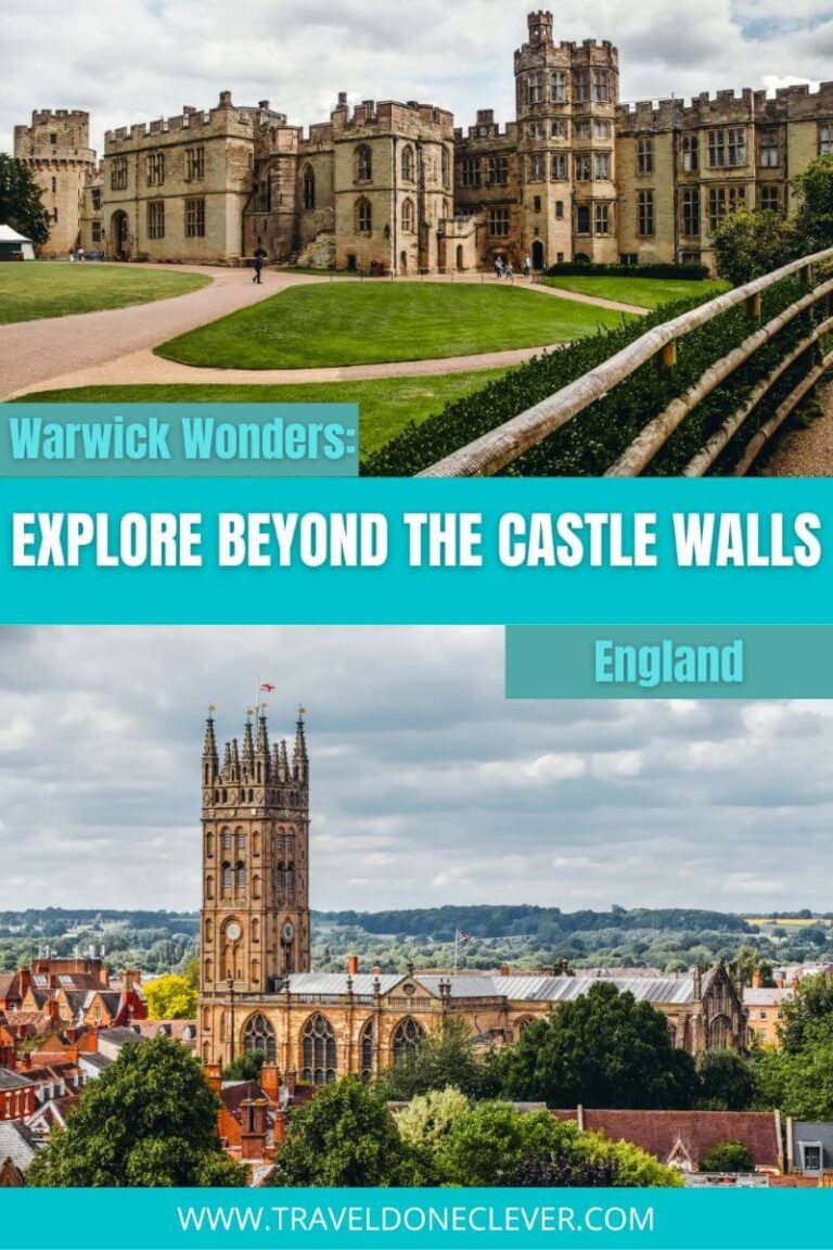 Beyond the Castle: A Guide to Wonderful things to do in Warwick