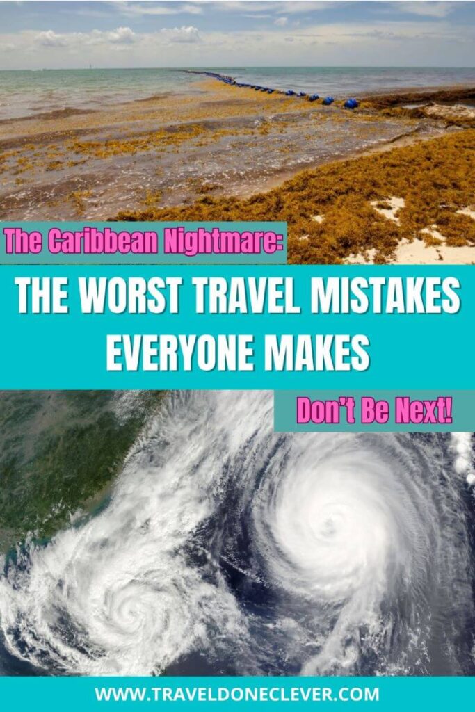 Worst Time to Visit the Caribbean? Watch Out for Seaweed & Hurricanes!